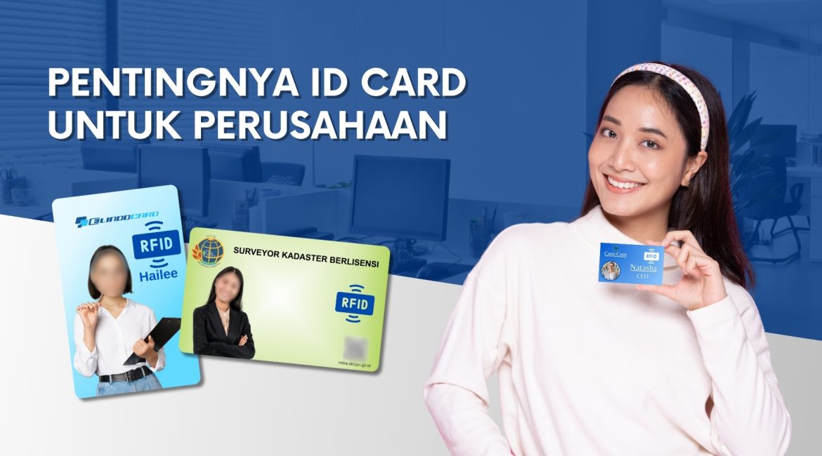 6 Pentingnya ID Card untuk Perusahaan – elindocard.com
